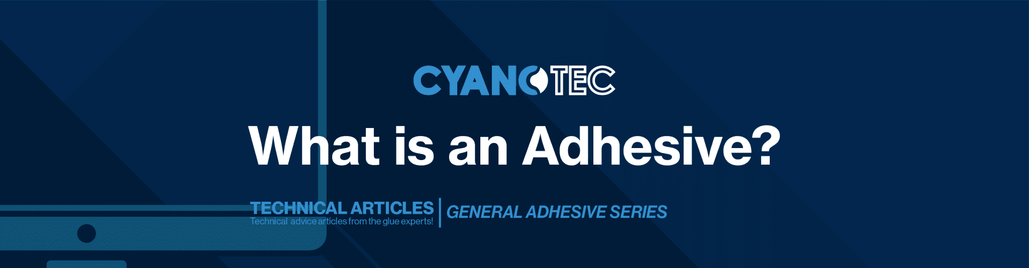 What is an Adhesive? | Cyanotec